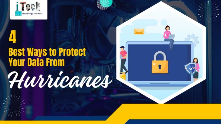 How to Safeguard Your Data During Hurricanes: Top 4 Methods